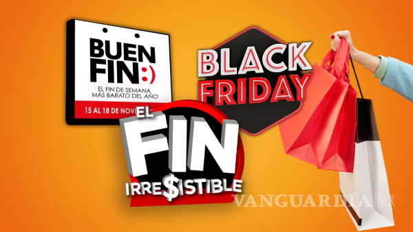 El Buen Fin, Black Friday y el Fin Irresistible: todo lo que debes ...