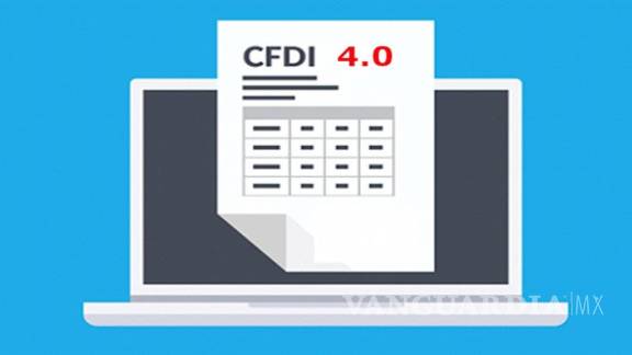 CFDI 4.0, lo que hay que saber del cambio del comprobante fiscal